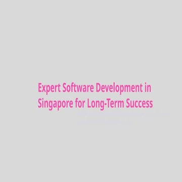 Expert Software Development in Singapore for Long-Term Success.pptx