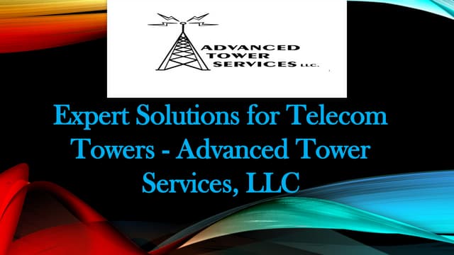 Why Choose Advanced Tower Services.pptx