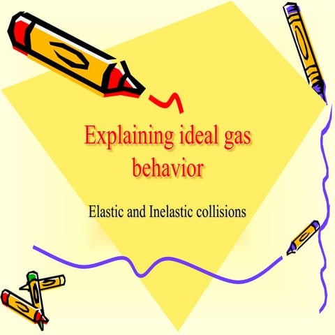Explaining ideal gas behavior | PPTX