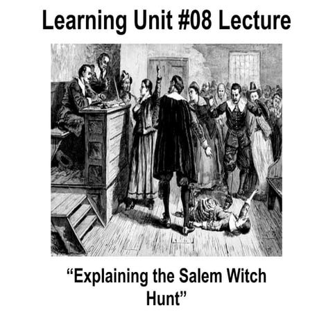 HIS 2213 LU8 Explaining the Salem Witch Hunt | KEY