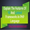 Explain the Features of Yii and Laravel Frameworks in PHP Language