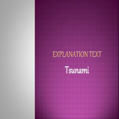 Explanation text tsunami silvy | PPTX