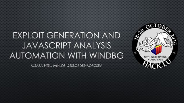 Exploit Generation And Javascript Analysis Automation With Windbg Lu Ppt 6397
