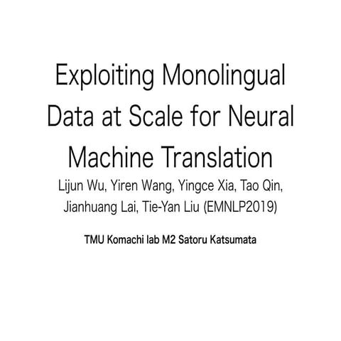 Exploiting Monolingual Data At Scale For Neural Machine Translation Ppt