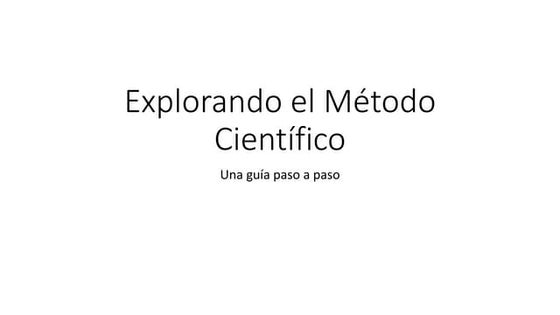 Método científico: estructura y pasos detallados | PPTX