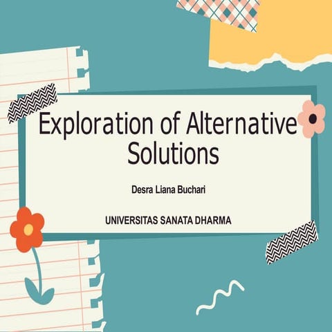 EXPLORATION OF ALTERNATIVE SOLUTION.pptx