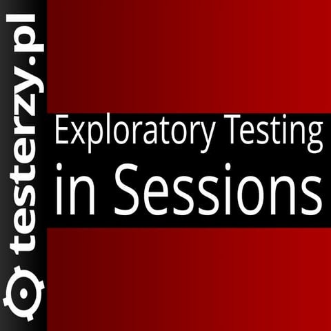 Exploratory Testing in Sessions | PPT