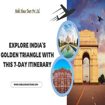 Explore India's Golden Triangle with this 7-day itinerary. | PDF