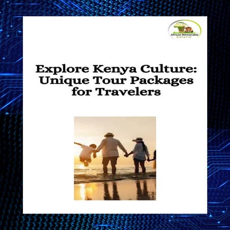 Explore Kenya Culture Unique Tour Packages for Travelers.pdf