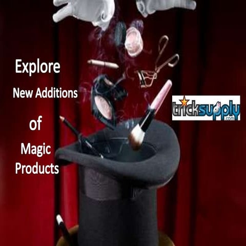 Explore new additions of magic products | PPT