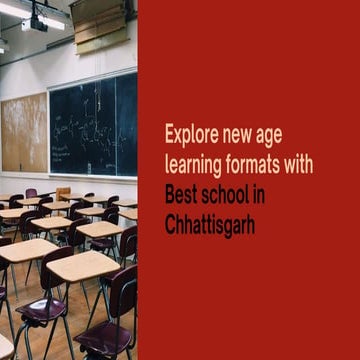 Explore new age learning formats with Best school in Chhattisgarh.pptx