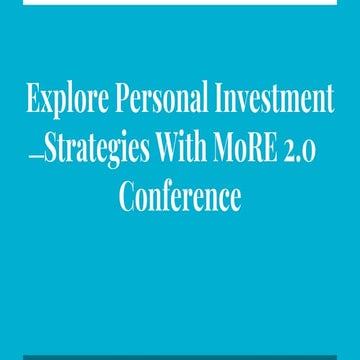 Explore Personal Investment Strategies With MoRE 2.0 Conference | PPTX