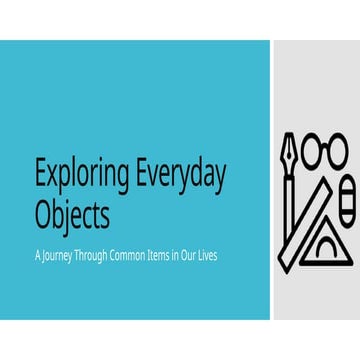 exploring-everyday-objects_156374.pptxuu | PPTX