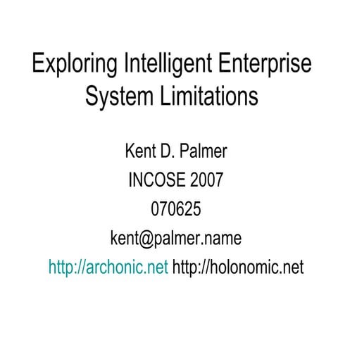 Exploring Intelligent Enterprise System Limitations Incose 2007 Palmer ...