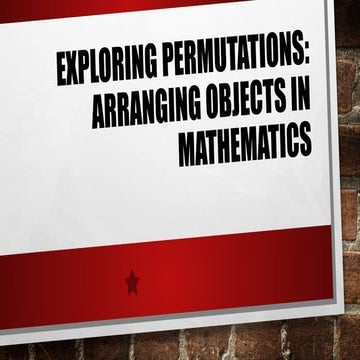 Exploring-Permutations--Arranging-Objects-in-Mathematics.pptx