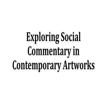Exploring-Social-Commentary-in-Contemporary-Artworks.pptx