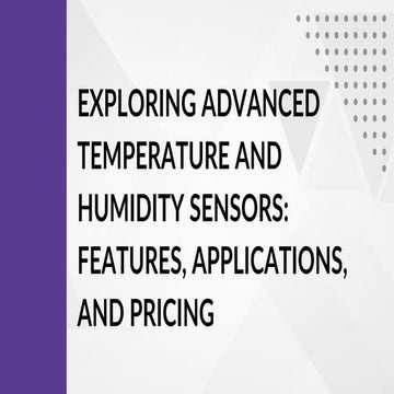 Exploring Advanced Temperature and Humidity Sensors Features ...
