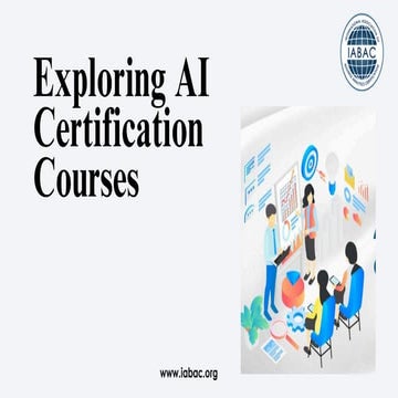 Exploring AI Certification Courses | IABAC | PDF