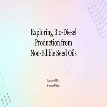 Exploring Bio-Diesel Production from Non-Edible Seed Oils.pptx