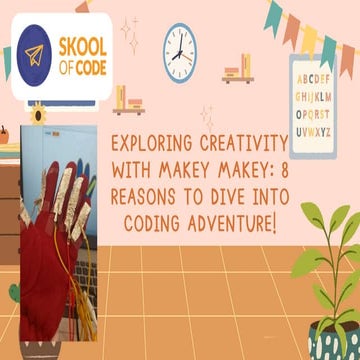 Exploring Creativity With Makey Makey 8 Reasons To Dive Into Coding