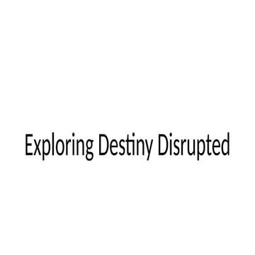 Exploring Destiny Disrupted book review.pptx