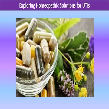 Exploring Homeopathic Solutions for UTIs.pptx