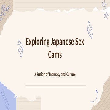 Exploring Japanese Sex Cams online, webcam show.pptx