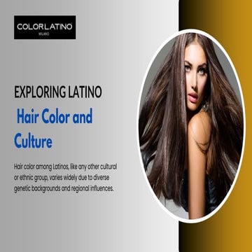 Exploring Latino Hair Color and Culture Colorlatino Milano.pptx