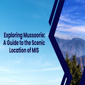 Exploring Mussoorie A Guide to the Scenic Location of MIS.pdf