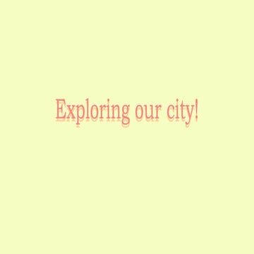 Exploring our city! - Learn the places in a city. | PPT