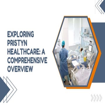 Exploring Pristyn Healthcare A Comprehensive Overview.pptx