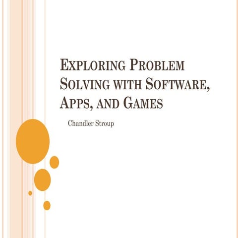 Exploring Problem Solving with Software, Apps, and Games | PPTX