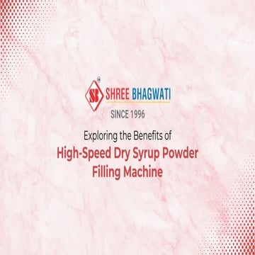 Exploring the Benefits of High-Speed Dry Syrup Powder Filling Machine ...