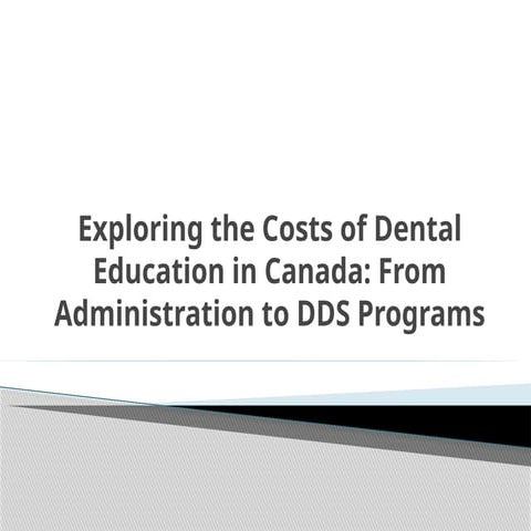 Exploring the Costs of Dental Education in Canada From Administration ...