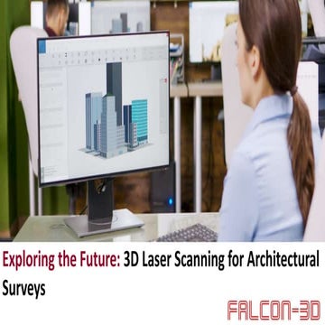 Exploring the Future: 3D Laser Scanning for Architectural Surveys | PPTX