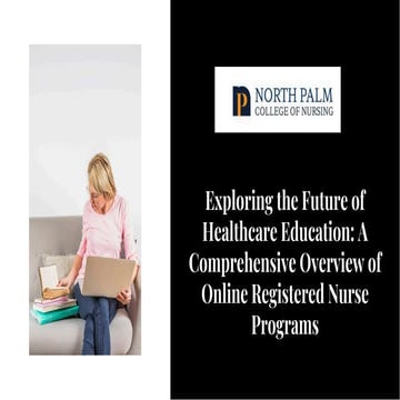Exploring the Future of Healthcare Education A Comprehensive Overview of Online Registered Nurse ...