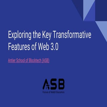Exploring The Key Transformative Features Of Web 30 Antier School Of Blocktech Asb Ppt