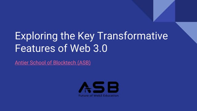 Exploring The Key Transformative Features Of Web 30 Antier School Of Blocktech Asb Ppt