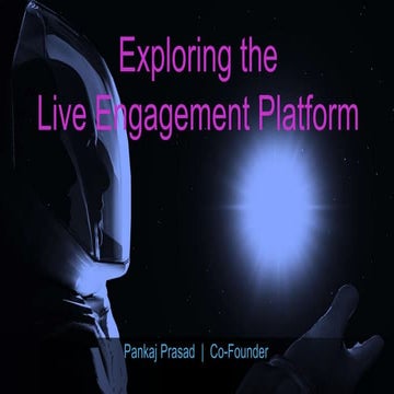 Exploring the Live Engagement Platform | PPT