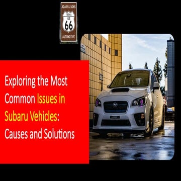 Exploring the Most Common Issues in Subaru Vehicles Causes and ...