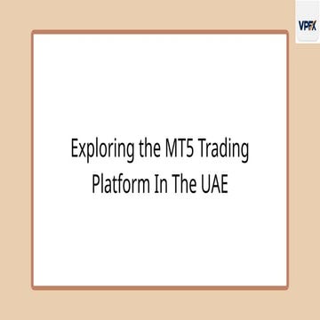 Exploring the MT5 Trading Platform In The UAE.pptx