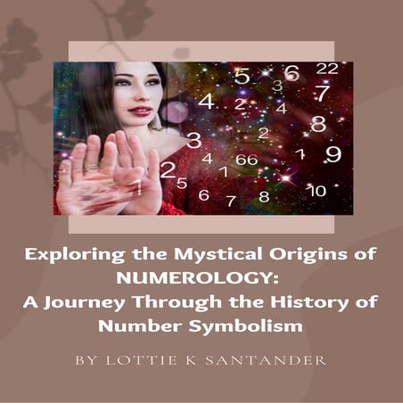 Exploring the Mystical Origins of NUMEROLOGY: A Journey Through the ...