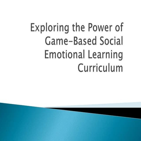 Exploring the Power of Game-Based Social Emotional Learning.pptx