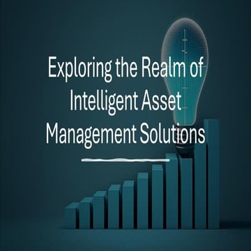 Exploring the Realm of Intelligent Asset Management Solutions.pdf