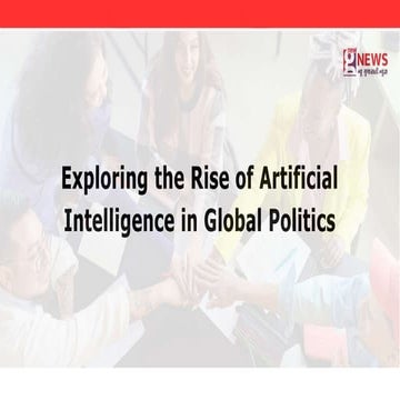 Exploring the Rise of Artificial Intelligence in Global Politics.pdf
