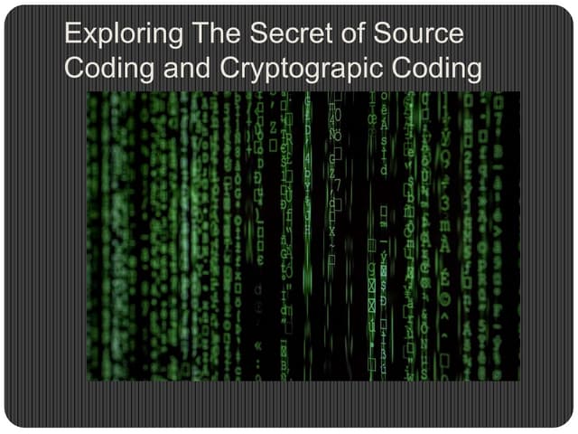 Exploring The Secret Of Source Coding And Cryptograpic Coding Ppt