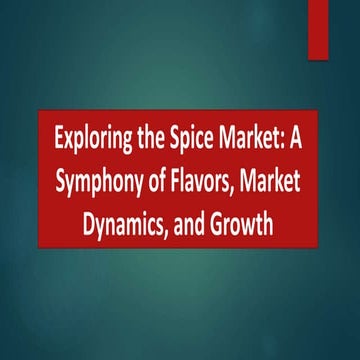 Exploring the Spice Market A Symphony of Flavors, Market Dynamics, and ...