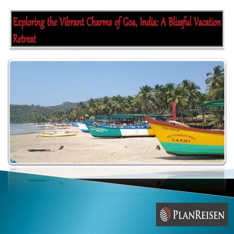 Exploring the Vibrant Charms of Goa India A Blissful Vacation Retreat.pptx