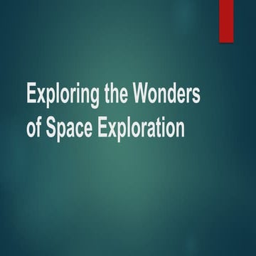 Exploring the Wonders of Space Exploration.pptx