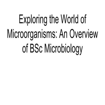 Exploring the World of Microorganisms_ An Overview of BSc Microbiology ...